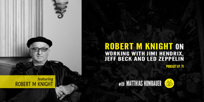 HTBARP 71 Robert M Knight: Working With Jimi Hendrix, Jeff Beck And Led ...
