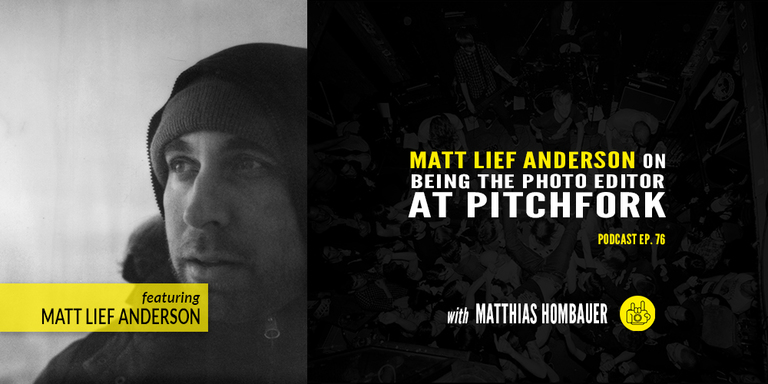 HTBARP 76 Matt Lief Anderson: Being The Photo Editor At Pitchfork – How ...